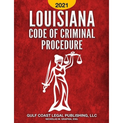 Louisiana Code of Criminal Procedure 2021 Paperback, Independently ...