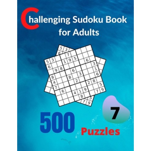 Challenging Sudoku Book for Adults Volume 7: A big book for 500 Sudoku ...