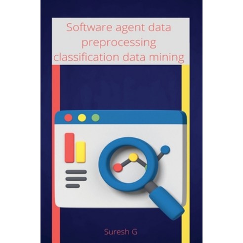 (영문도서) Software agent data preprocessing classification data mining ...