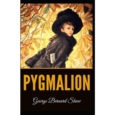 Pygmalion IllustratedGeorge Paperback, Independently Published, English ...