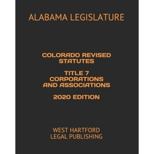 Colorado Revised Statutes Title 7 Corporations and Associations 2020 ...