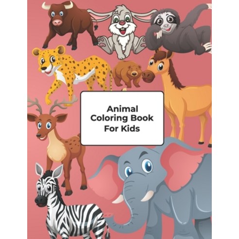 Animal Coloring Book For Kids: An Kids Coloring Book with Fun Easy and ...