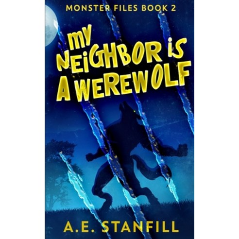 My Neighbor Is A Werewolf (Monster Files Book 2) Paperback, Blurb ...
