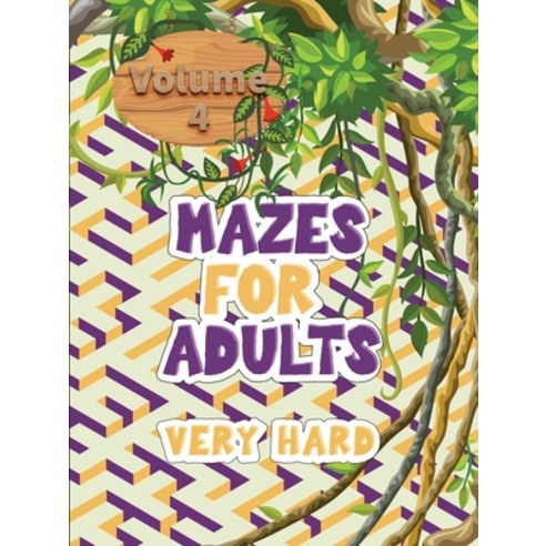 Mazes for adults: Volume 4 with mazes gives you hours of fun stress ...