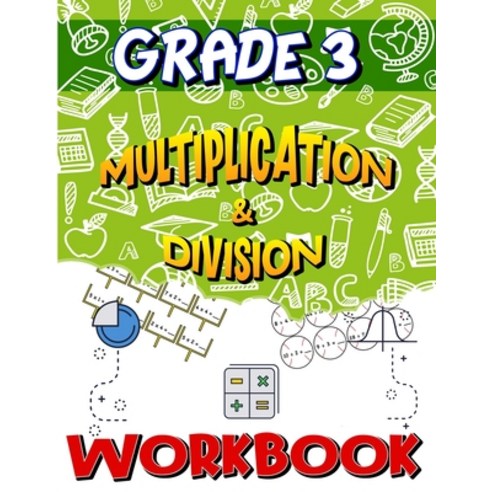 Grade 3 Multiplication & Division Workbook: Multiplication & Division ...