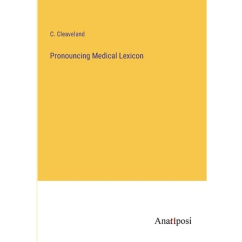 (영문도서) Pronouncing Medical Lexicon Paperback, Anatiposi Verlag, English ...