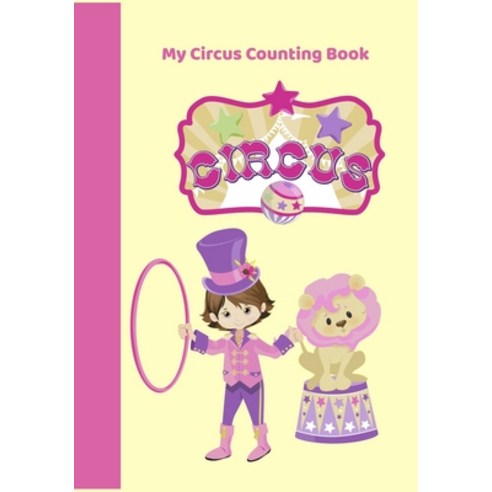 My Circus Counting Book: Number Book for Toddlers Paperback ...