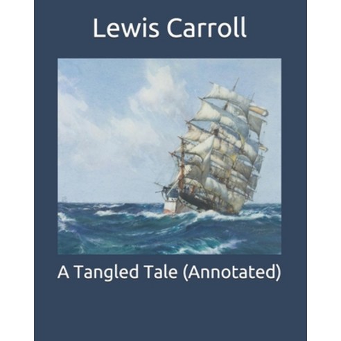 A Tangled Tale (Annotated) Paperback, Independently Published, English ...