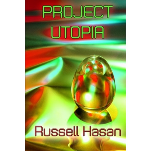 Project Utopia: A Libertarian Science Fiction Anthology Paperback, Independentl