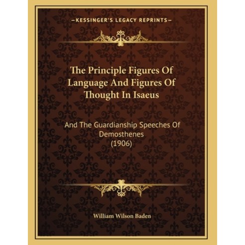 The Principle Figures Of Language And Figures Of Thought In Isaeus: And ...