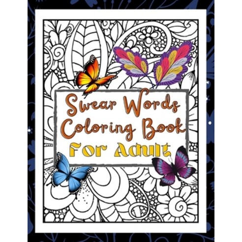 Swear Words Coloring Book For Adult: Fun 25 Swear Word Designs ...