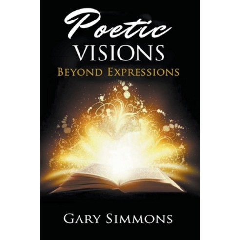 Poetic Visions: Beyond Expression Paperback, Indies United Publishing House, LL