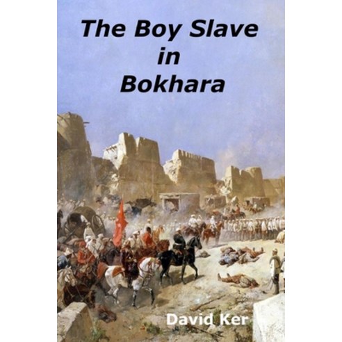 (영문도서) The Boy Slave in Bokhara Paperback, Independently Published, English, 97