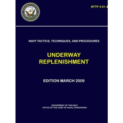 (영문도서) Navy Tactics Techniques and Procedures: Underway Replenishment ...
