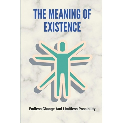 (영문도서) The Meaning Of Existence: Endless Change And Limitless ...