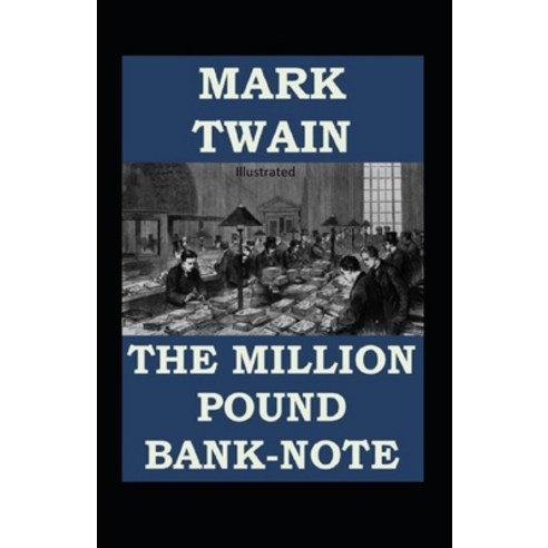 The Million Pound Bank Note Illustrated Paperback, Independently ...