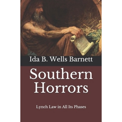 Southern Horrors: Lynch Law in All Its Phases Paperback, Independently ...