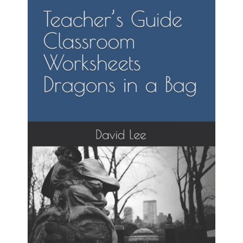 Teacher''s Guide Classroom Worksheets Dragons in a Bag Paperback ...