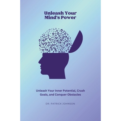 (영문도서) Unleash Your Mind''s Power: Unleash Your Inner Potential Crush ...