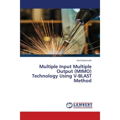 Multiple Input Multiple Output (MIMO) Technology Using V-BLAST Method Paperback