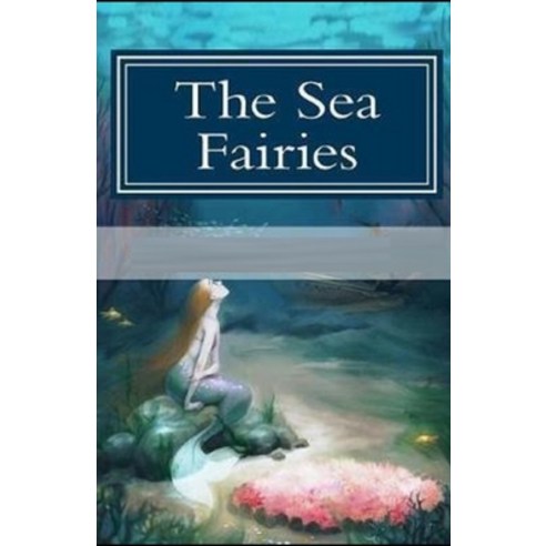 The Sea Fairies Illustrated Paperback, Independently Published, English ...