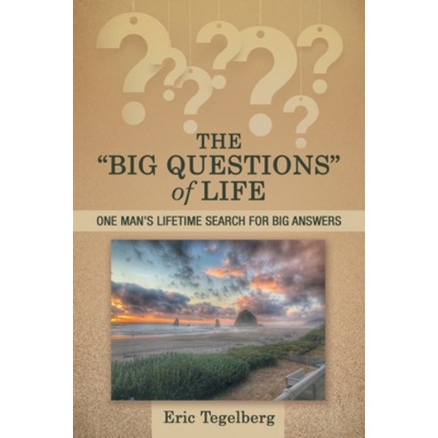 (영문도서) The Big Questions of Life: One Man''s Lifetime Search for Big ...