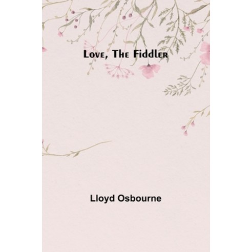 (영문도서) Love the Fiddler Paperback, Alpha Edition, English, 9789357392969 - 가격 변