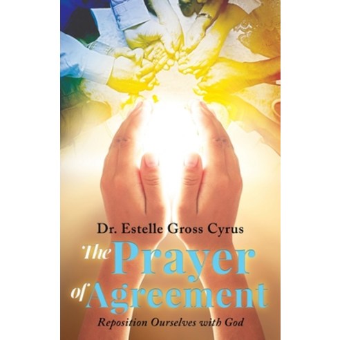 The Prayer of Agreement: Reposition Ourselves with God Paperback ...