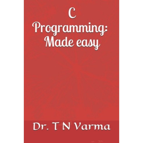 C Programming: Made easy Paperback, Independently Published - 가격 변동 추적 ...