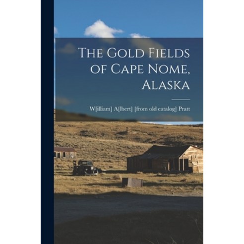(영문도서) The Gold Fields of Cape Nome Alaska Paperback, Legare Street ...