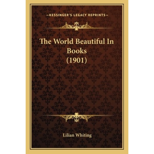 (영문도서) The World Beautiful In Books (1901) Paperback, Kessinger ...