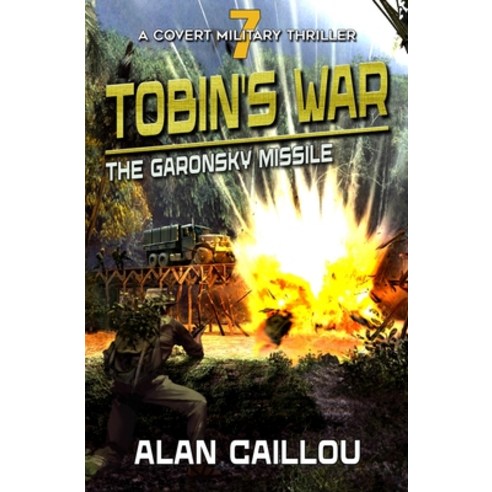 (영문도서) Tobin''s War: The Garonsky Missile - Book 7 Paperback, Caliber ...