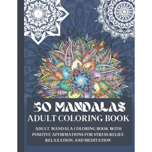 50 Mandalas Adult Coloring Book: Adult mandala coloring book with ...