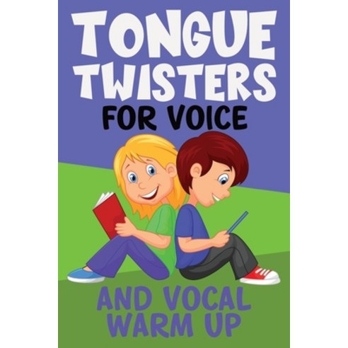 Tongue Twisters For Voice And Vocal Warm Up: Warm Up And Practice For ...