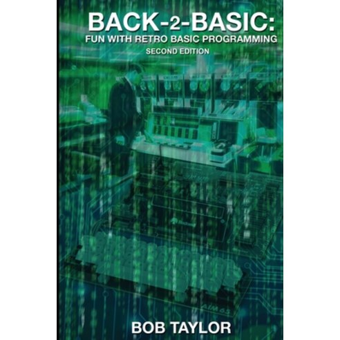 (영문도서) Back-2-Basic: Fun with Old Basic Programming Paperback ...
