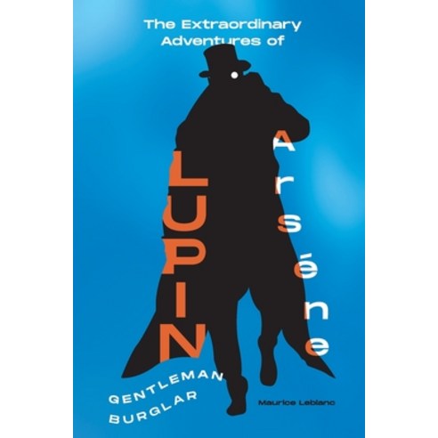 The Extraordinary Adventures of Arsène Lupin Gentleman-Burglar ...