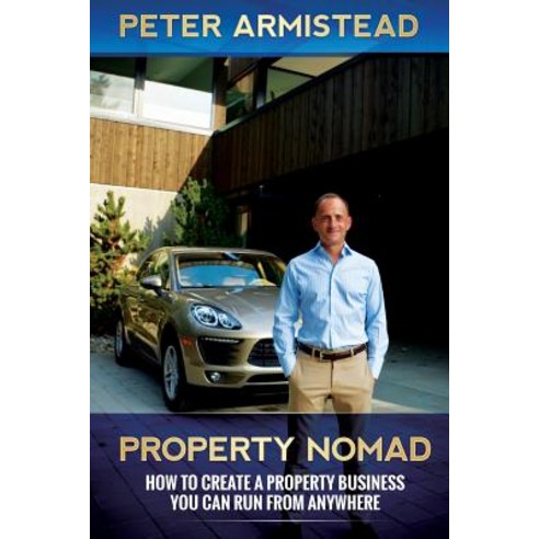 (영문도서) Property Nomad: How to Create a Property Business You Can Run ...