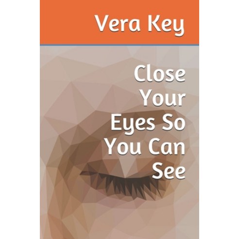 Close You Eyes So You Can See Paperback, Independently Published ...