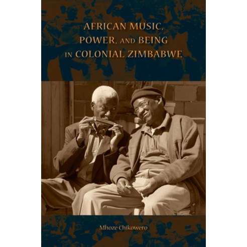 (영문도서) African Music Power and Being in Colonial Zimbabwe Paperback ...