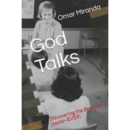 God Talks: Discovering the Best Life Hacks--EVER! Paperback ...