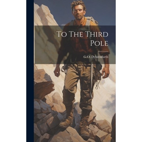 (영문도서) To The Third Pole Hardcover, Hassell Street Press, English, 978102288291