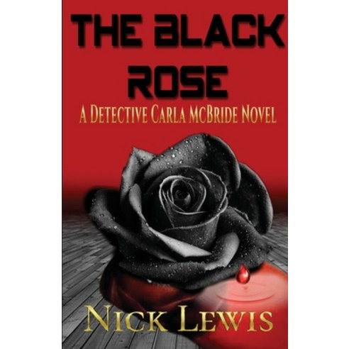 The Detective Carla McBride Chronicles: The Black Rose: Book Two Paperback, Pen