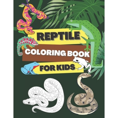 Reptile Coloring Book for Kids: Coloring Pages for Children with ...