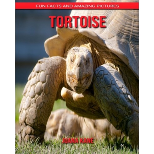 Tortoise: Fun Facts and Amazing Pictures Paperback, Independently ...
