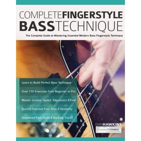 Complete Fingerstyle Bass Technique: The Complete Guide to Mastering ...