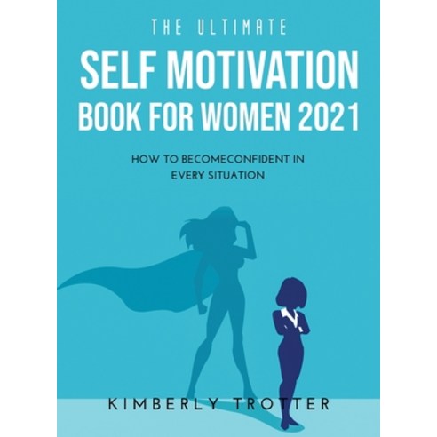(영문도서) The Ultimate Self Motivation Book for Women 2021: How to ...