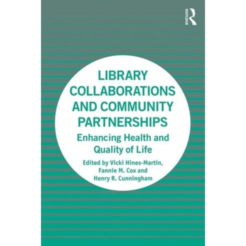 Library Collaborations and Community Partnerships: Enhancing Health and ...