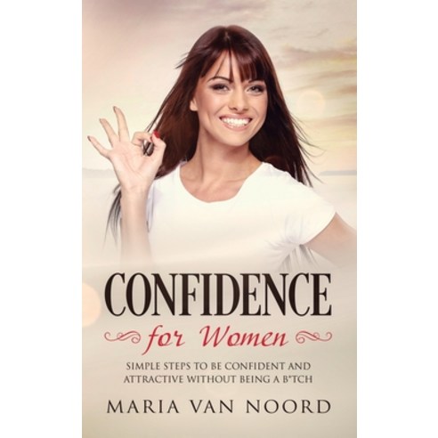 (영문도서) Confidence for Women: Simple Steps to be Confident and ...