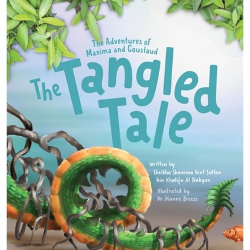 The Adventures of Maxima and Coustaud: The Tangled Tale Hardcover, Silver Quill