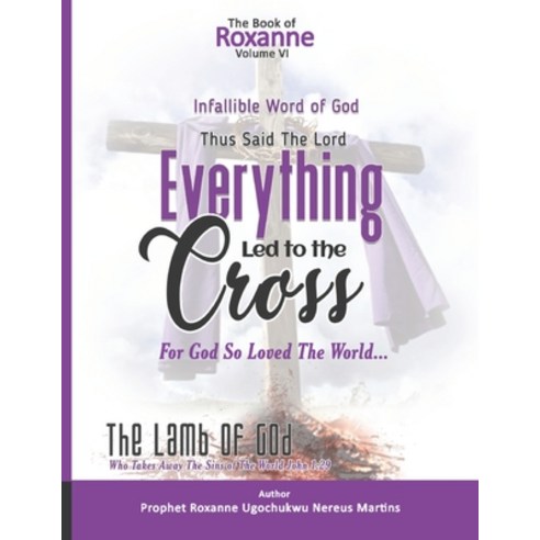 The Book Of Roxanne Volume Vi The Infallible Word Of God: Everything ...